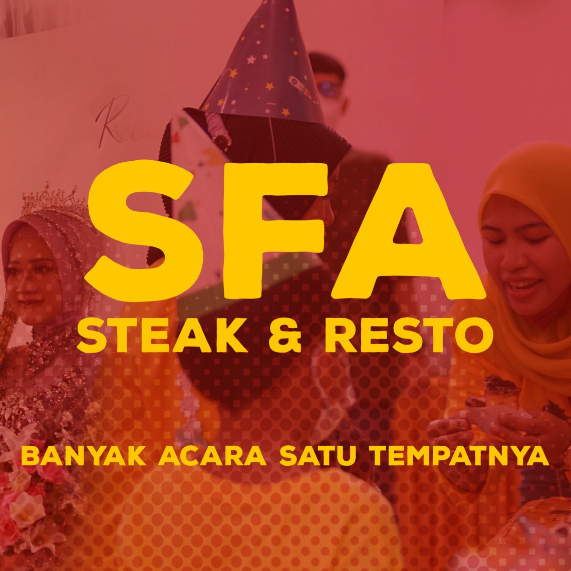 MAU ADAIN ACARA AKHIRUSANNAH? DI SFA STEAK & RESTO AJA!!! - SFA Steak ...